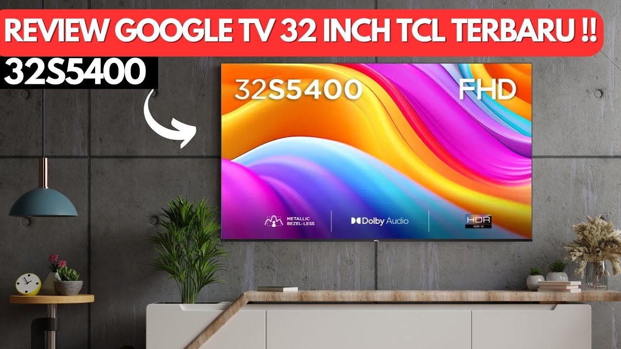 REVIEW GOOGLE TV 32 INCH TCL TERBARU 2023 || TCL 32S5400 - YouTube