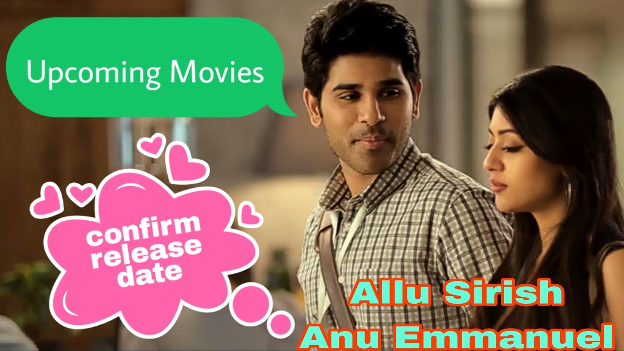 Urvasivo Rakshasivo | Confirm Release Date |Upcoming Movie | Allu Sirish | Anu Emmanuel #1 - YouTube