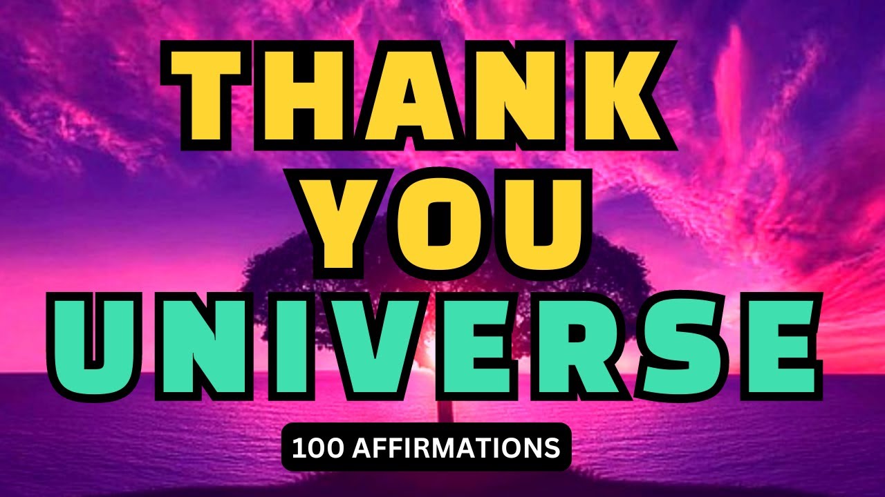 POWERFUL THANK YOU UNIVERSE AFFIRMATIONS POSITIVITY GUIDANCE ABUNDANCE ...