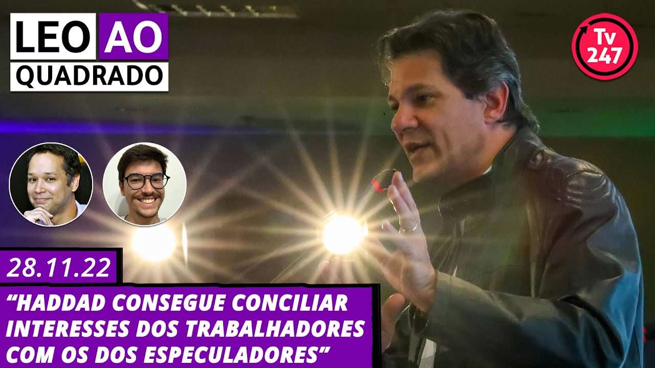 Leo ao quadrado - “Haddad consegue conciliar interesses dos ...