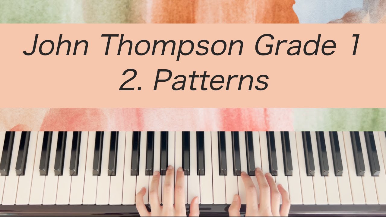 [Piano Tutorial] John Thompson 1st Grade - 2. Patterns - YouTube