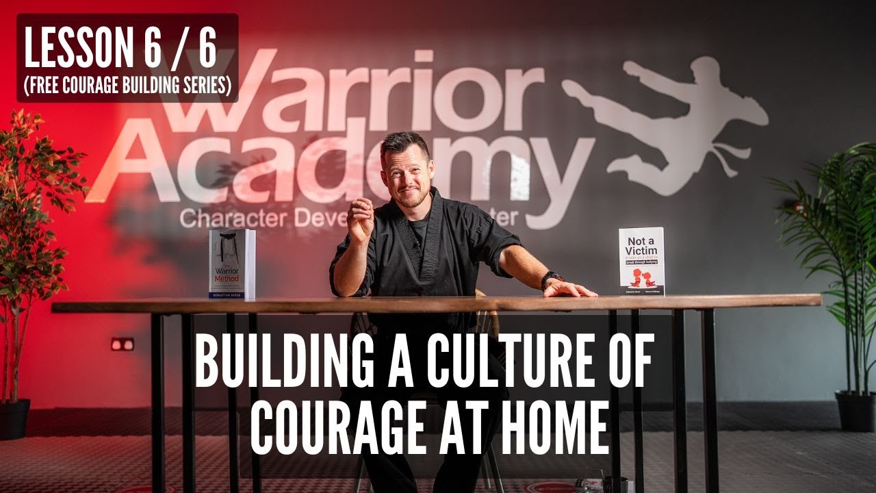 6: Lesson 6 Building a Culture of Courage At Home | Secret Mantra to ...