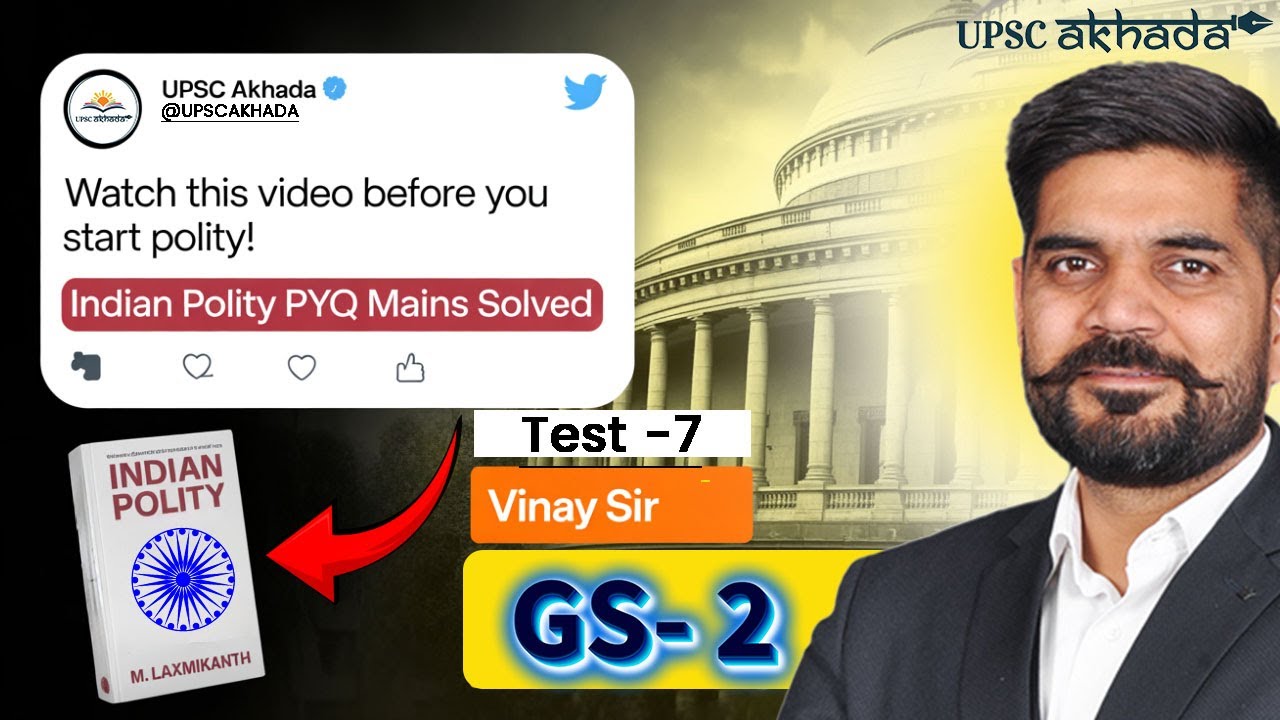 UPSC MAINS PYQ SERIES 2025 INDIAN POLITY TEST 7 BY VINAY SIR - YouTube