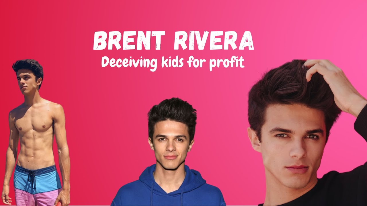 The Dark Side of Brent Rivera | Deceiving Kids For Profit - YouTube