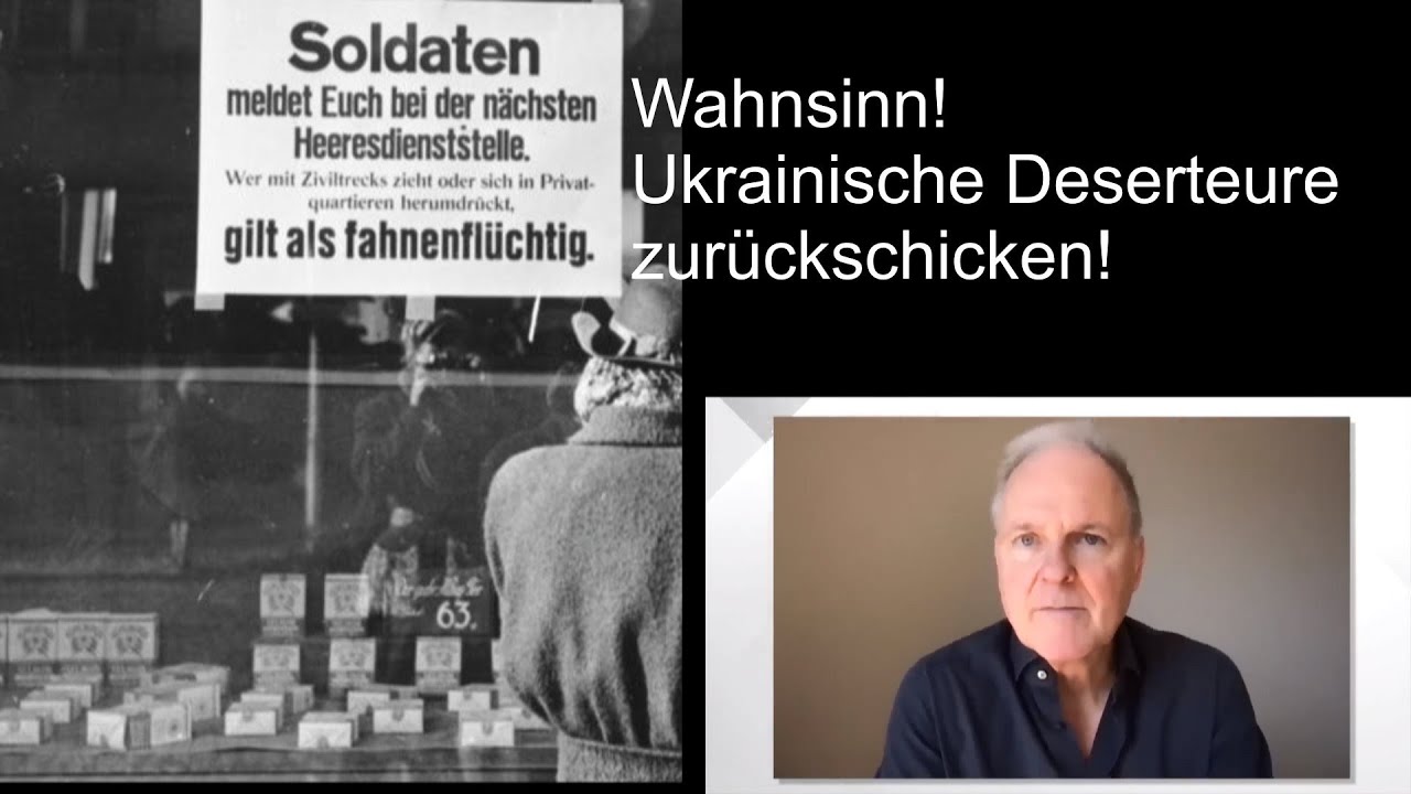Wahnsinn: Ukrainische "Deserteure" sollen aus Deutschland ...