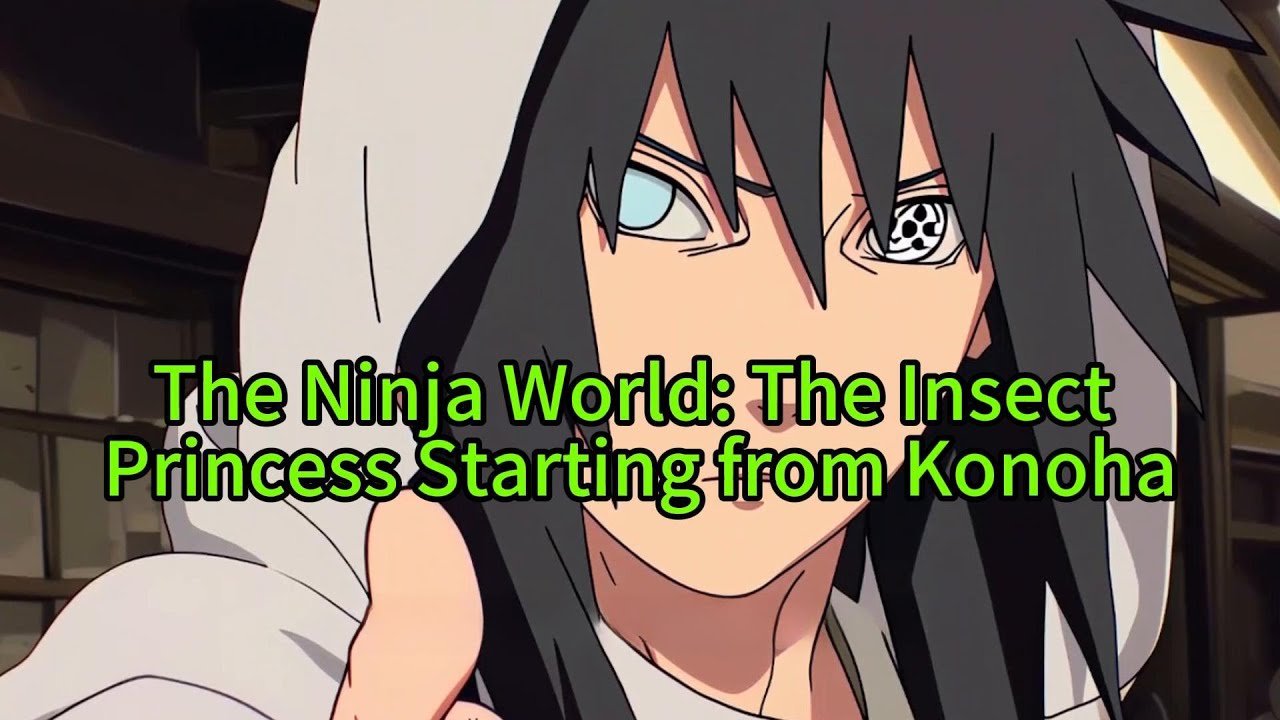 《The Ninja World: The Insect Princess Starting from Konoha》 - YouTube
