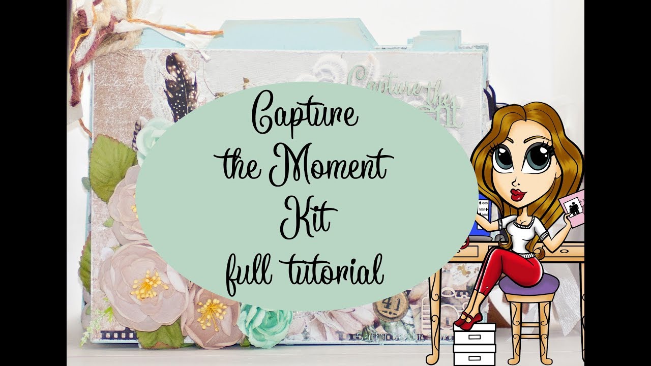 Capture the Moment Kit Tutorial - YouTube