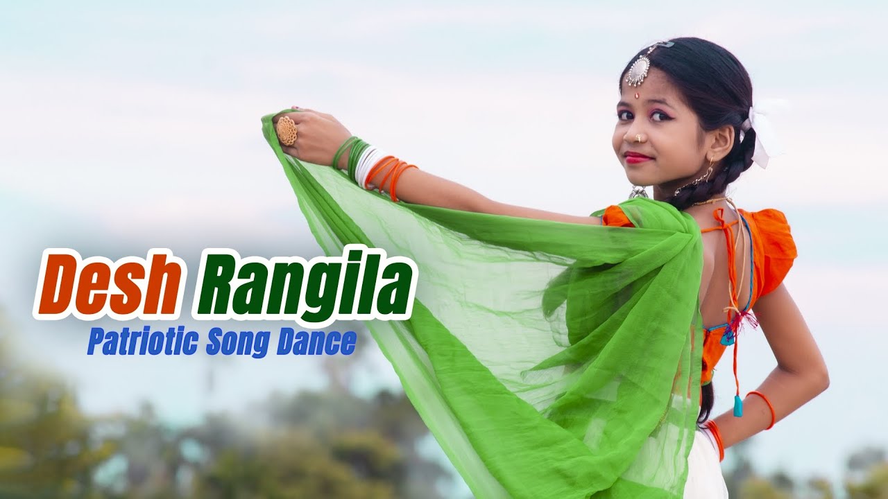 Desh Rangeela Dance | Patriotic Song Dance| Desh Rangila Rangila Song ...