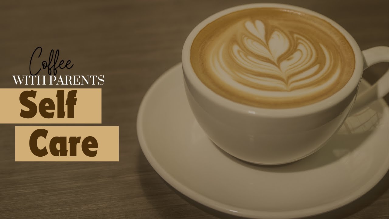 Self Care | Coffee With Parents | Humaira Salman - YouTube