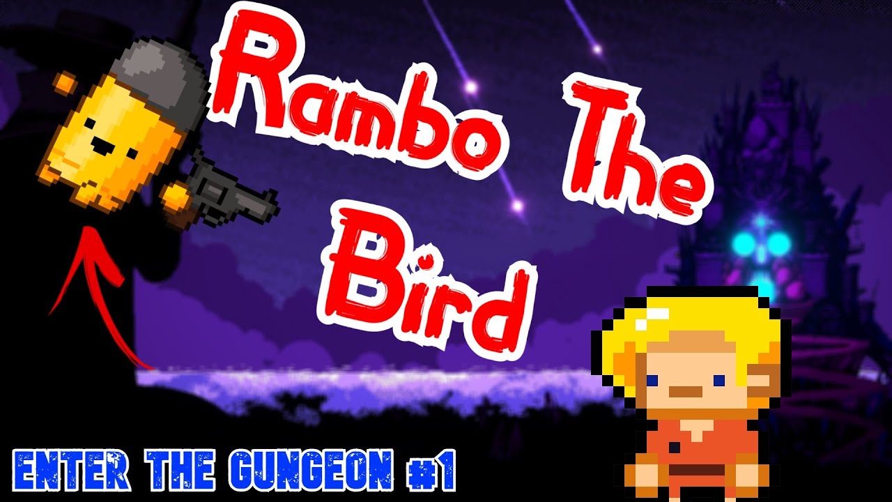 RAMBO BIRD /// Enter the Gungeon #1 - YouTube