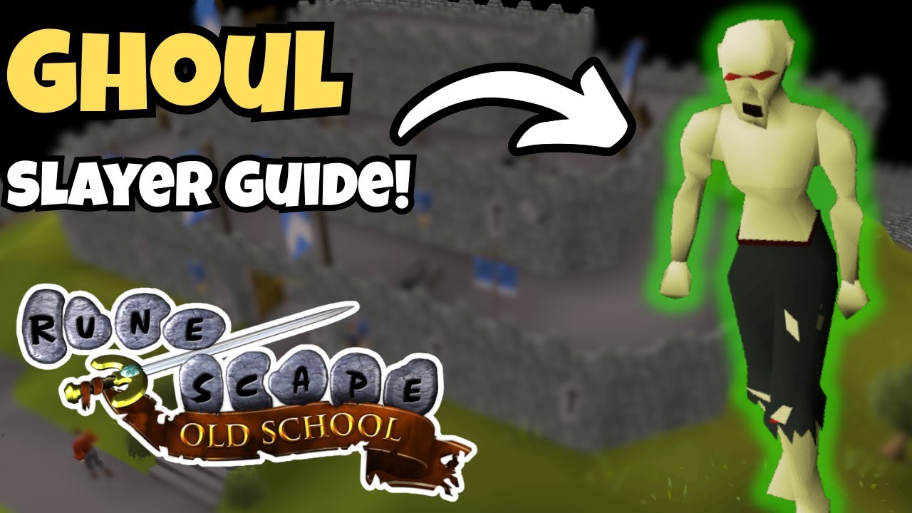 Ghouls and Where to Slay Them Old School Runescape Slayer Guide - YouTube