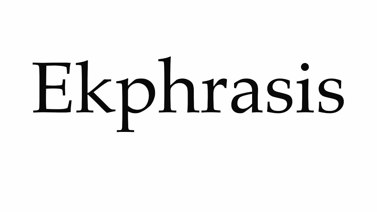 How to Pronounce Ekphrasis - YouTube