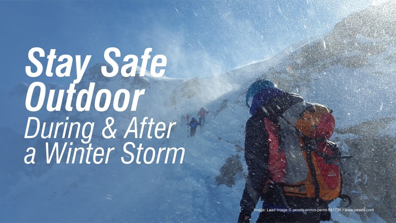 Stay Safe Outdoor During & After a Winter Storm - YouTube