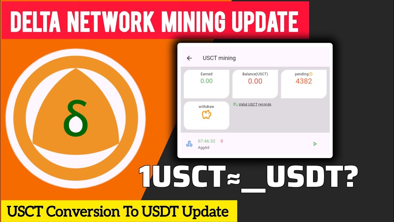 DELTA Network Mining Update| USCT Conversion To USDT| Free USDT Mining ...