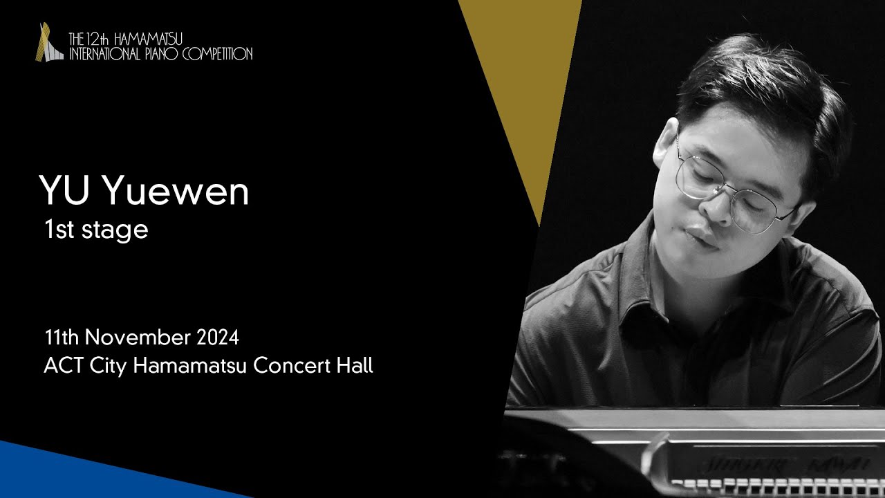 YU Yuewen / 1st Stage, the 12th Hamamatsu International Piano Competition - YouTube