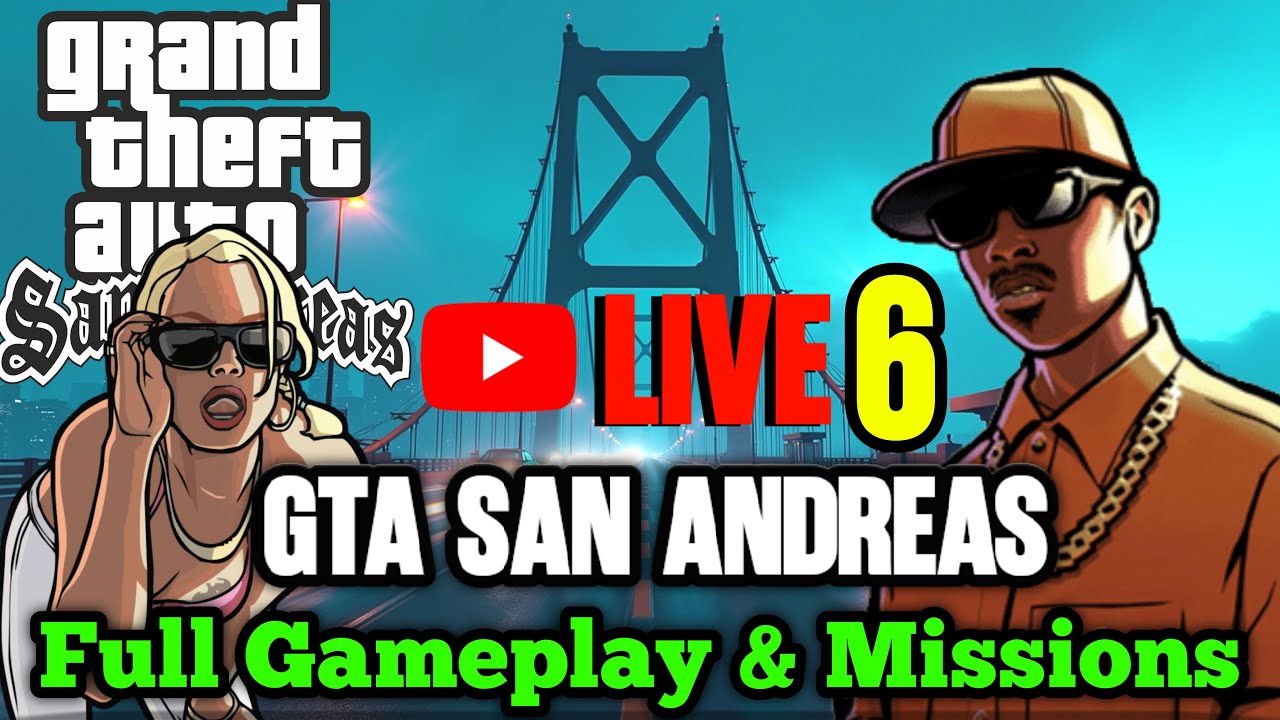 LIVE 6 | GTA San Andreas Full Missions - YouTube