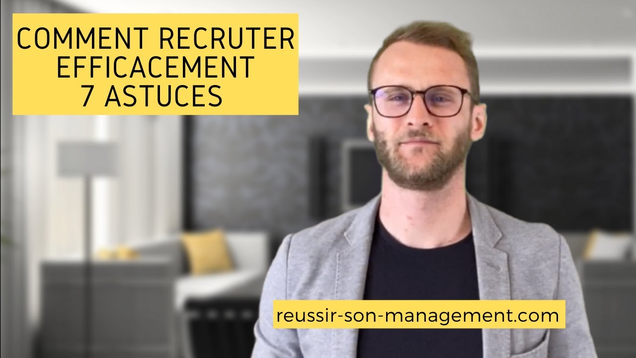 Comment recruter efficacement 7 astuces - YouTube