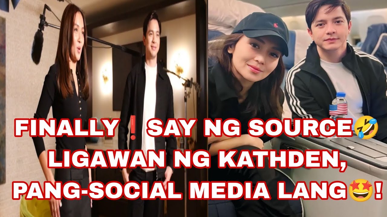 FINALLY! SAY NG SOURCE🤣LIGAWAN NG KATHDEN🤣PANG-SOCIAL MEDIA LANG PALA🤣 ...