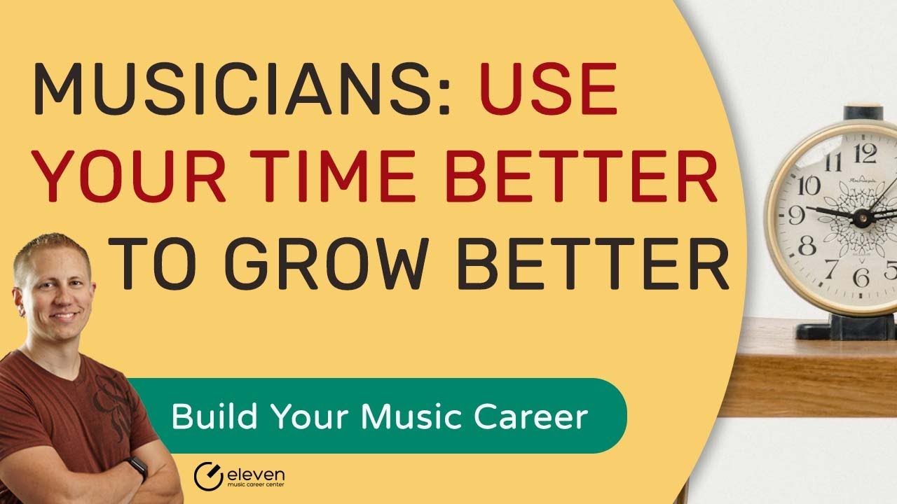 Time Management for Musicians: Get More Done | Music Career Step 53 ...