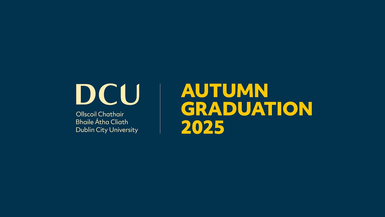 DCU Autumn Graduation 21 Oct 2025 - YouTube