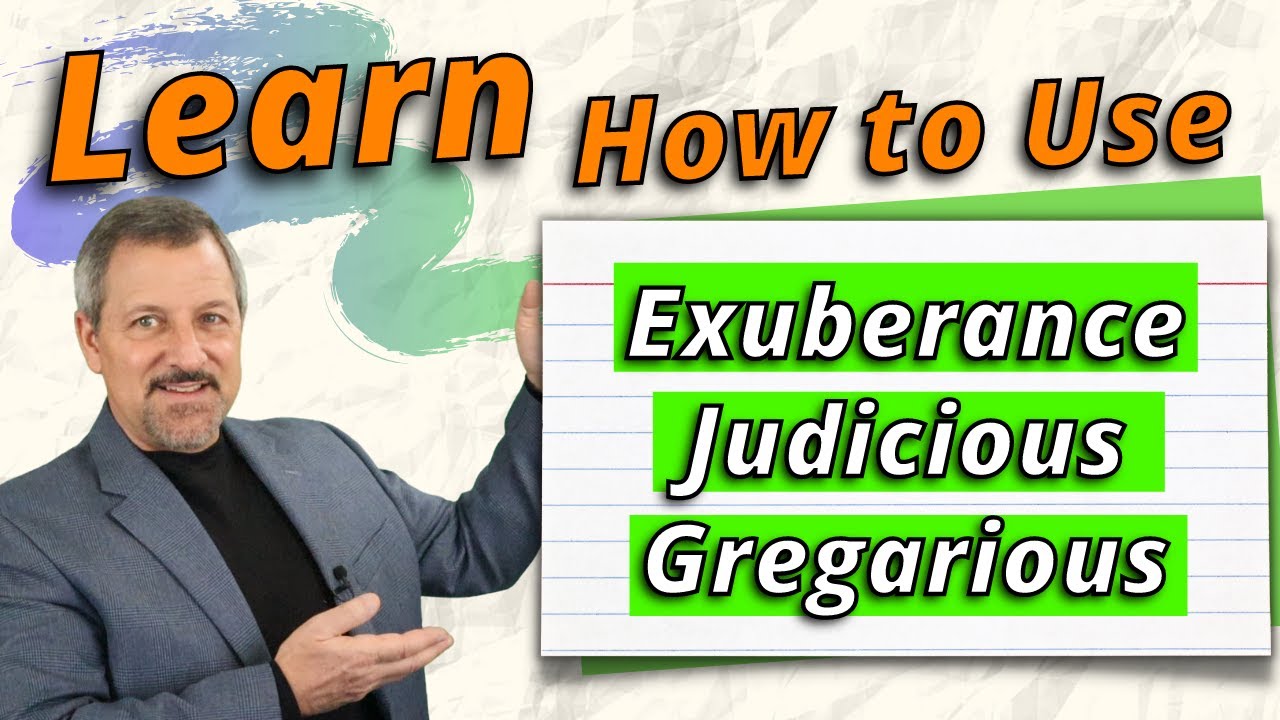 How to Learn and Use New Words - Exuberance, Judicious, Gregarious ...