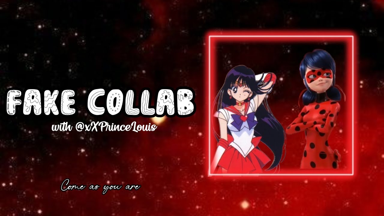 Fake collab with @XxPrinceLouisxx ||Sailor Mars x Ladybug||Come as you ...
