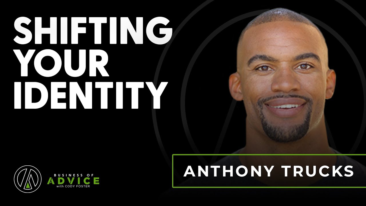 Ep. 49 – Anthony Trucks: Shifting Your Identity! - YouTube