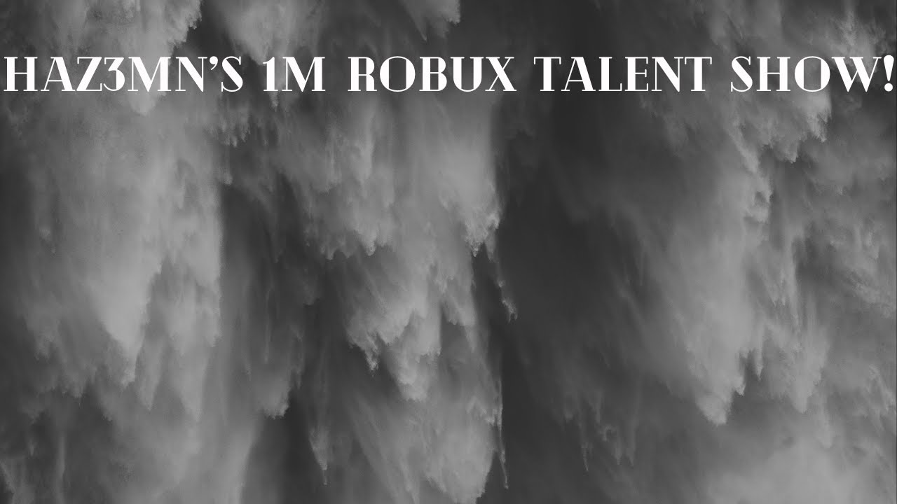 🔴LIVE HAZ3MN'S 1M ROBUX TALENT SHOW!!! WHO WILL WIN? - YouTube