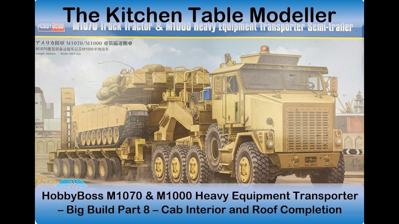 Hobby Boss M1070 & M1000 Oshkosh HETS Full Built - Part 8 - Cab ...