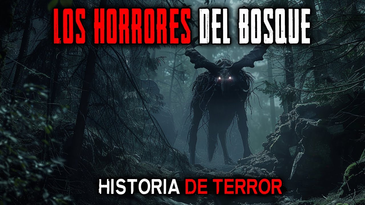 Encuentros con Monstruos del Bosque. Historias Reales de Terror - YouTube