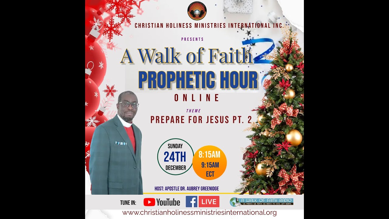 A Walk of Faith Prophetic Hour (24th December 2023) "Prepare for Jesus ...