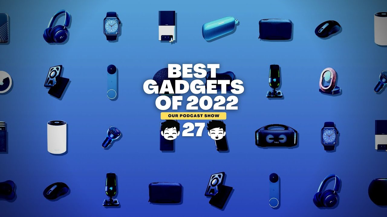 We Loved These Gadgets (and Apps) in 2022 - Episode 27 - YouTube