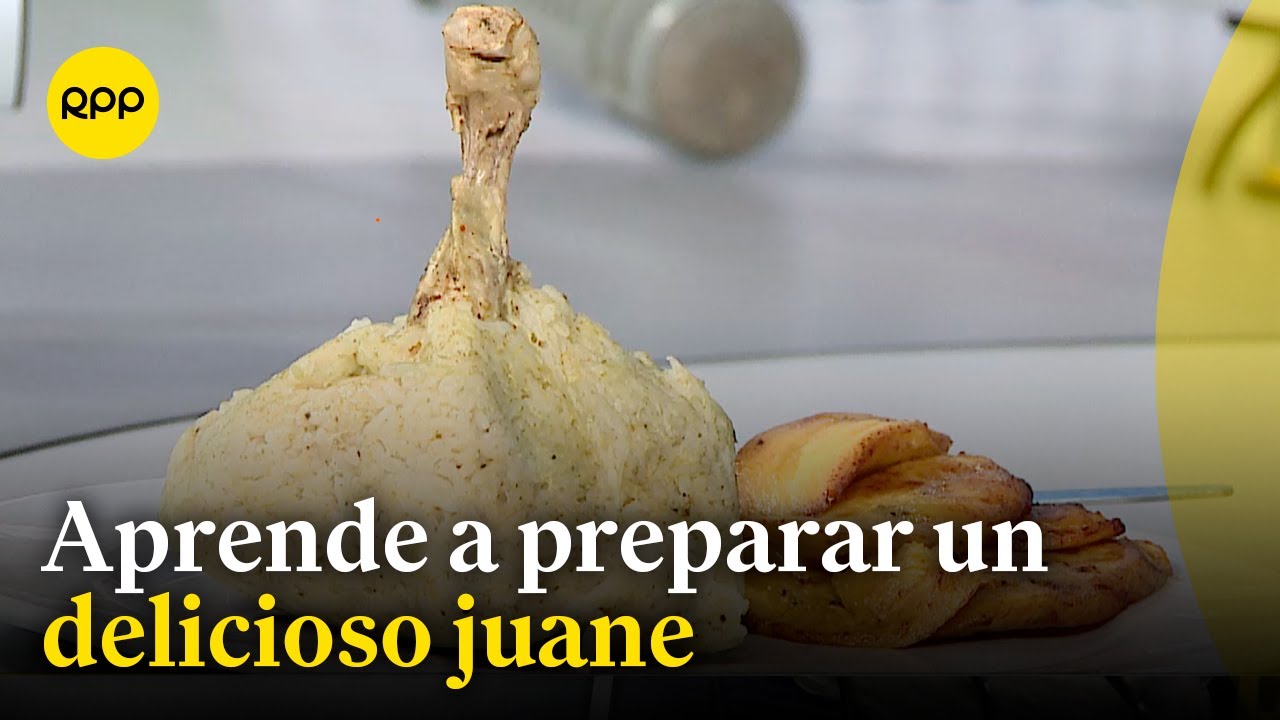 Juane: Descubre los secretos para prepararlo con un exquisito sabor ...