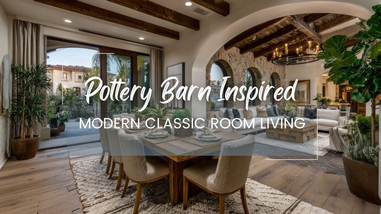 Tour a Pottery Barn Inspired Modern Classic Room: Elegant & Comfortable ...