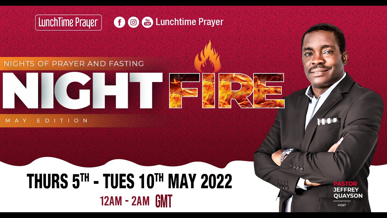 NIGHT FIRE ONLINE SERVICE WITH PASTOR JEFFREY QUAYSON - 09-05-2022 ...