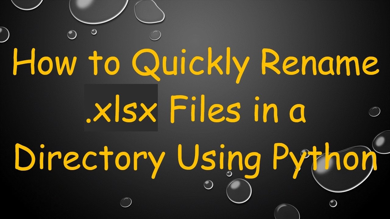 How to Quickly Rename .xlsx Files in a Directory Using Python - YouTube