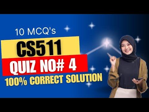 CS511 quiz no 4 fall 2024|| cs511 quiz no 4 100% correct solution||cs511 quiz no 4 - YouTube