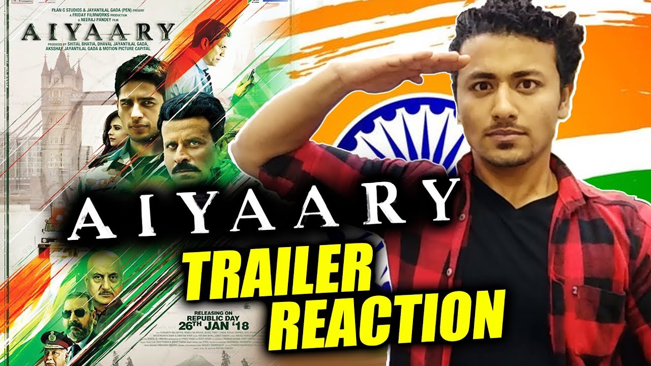 Aiyaary Trailer Reaction | Neeraj Pandey | Sidharth Malhotra | Manoj ...