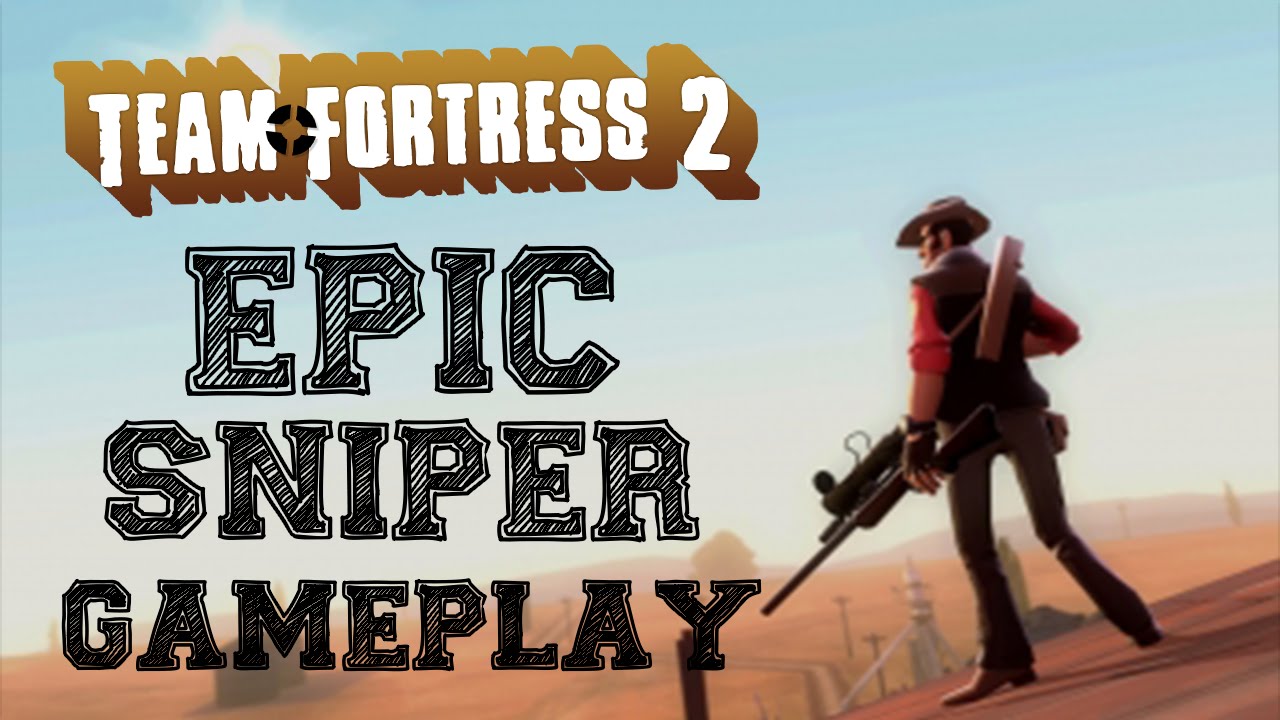 Team Fortress 2 Sniper Gameplay - EPIC 2 DOUBLE KILL - YouTube