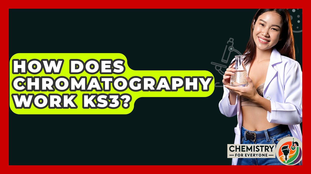 How Does Chromatography Work KS3? - Chemistry For Everyone - YouTube