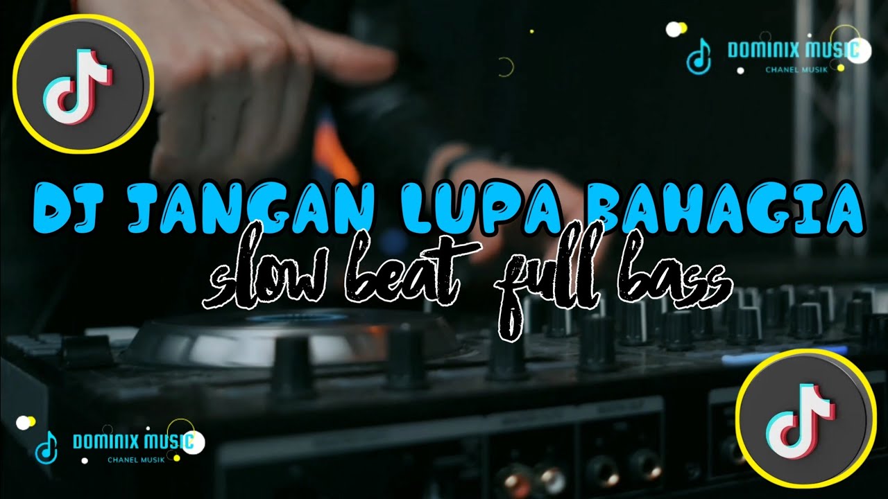 Dj Jangan Lupa Bahagia Reverb Speed Up Viral Sound Kane Bangba97 Youtube