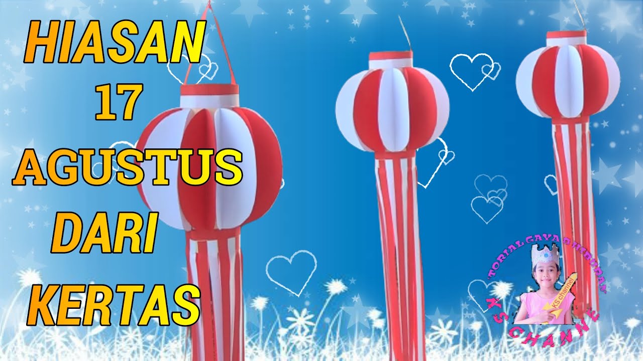 Hiasan 17 Agustus Dari Kertas - Dekorasi Hari Kemerdekaan RI - lampion ...