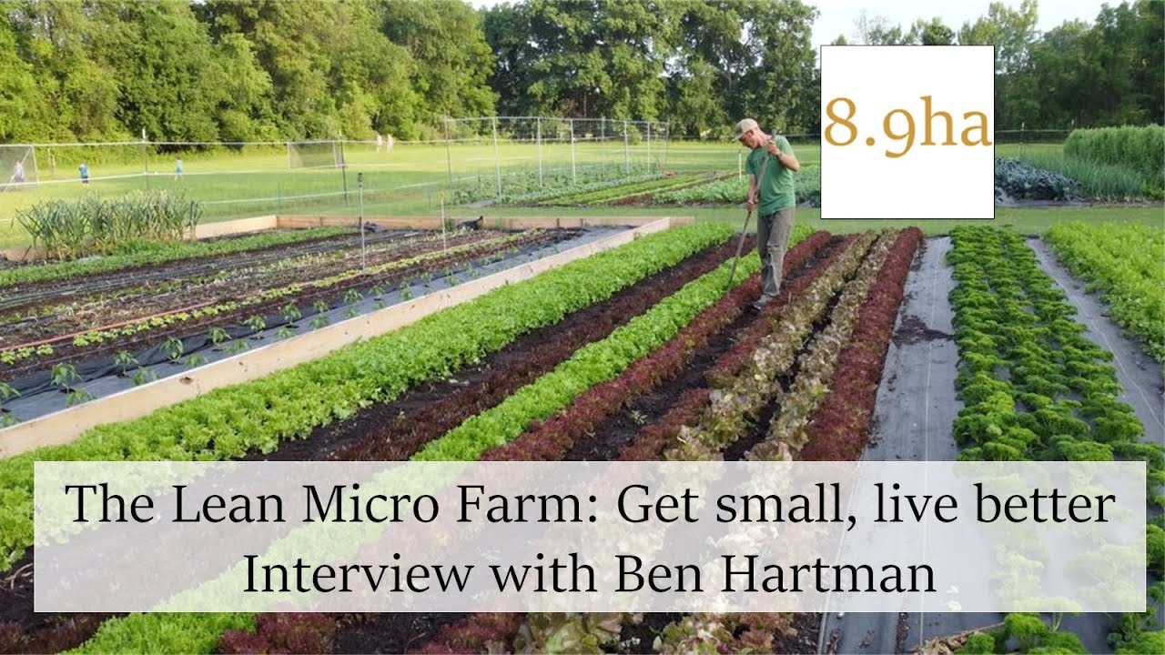 The Lean Micro Farm - Interview with Ben Hartman - YouTube