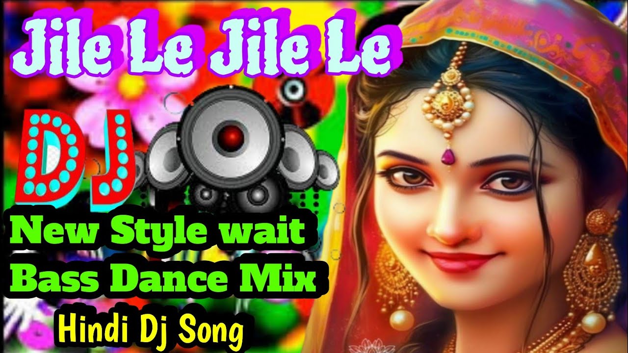 Jile Le Jile Le New Style Wait Bass Dance Mix 2023 Youtube