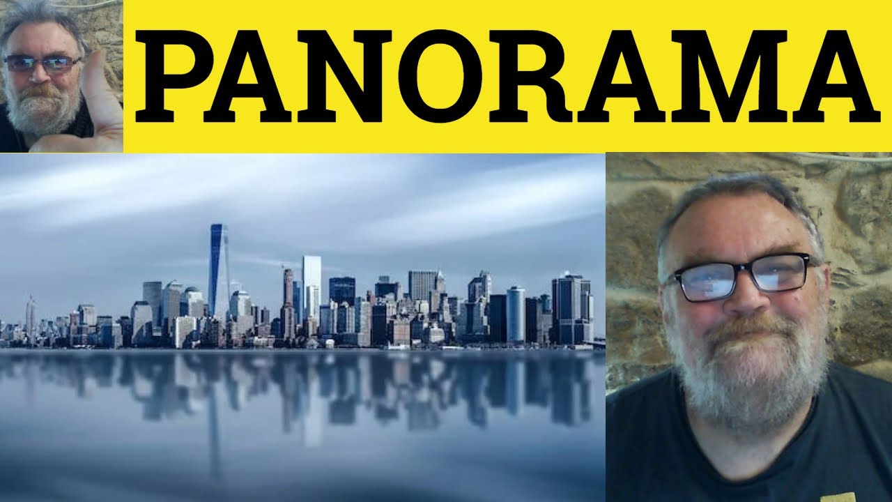 🔵 Panorama Meaning - Panoramic Definition - Panorama Examples - CAE ...