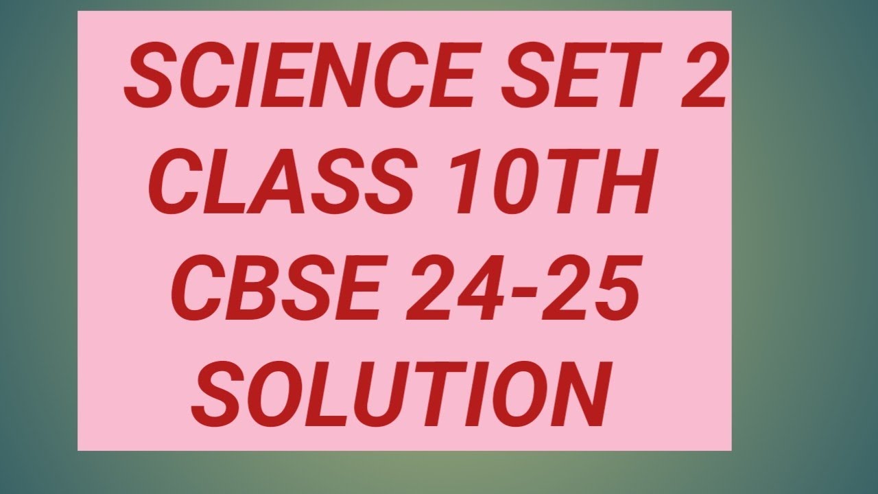 class 10 Science set 2 solution answer key class 10 science paper 2025 ...
