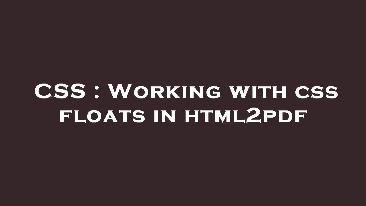 CSS Working With Css Floats In Html2pdf YouTube CSS Working With Css Floats In Html2pdf YouTube