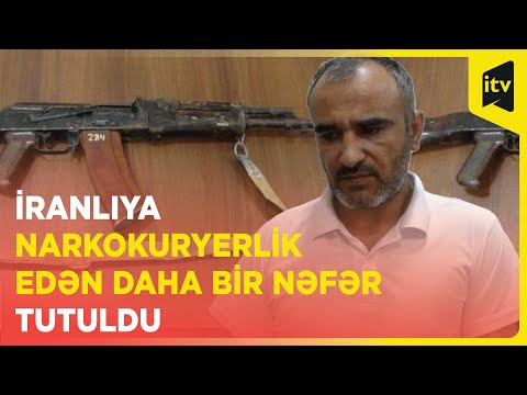 İranlıya narkokuryerlik edən şəxs Ucarda avtomatla saxlanılıb