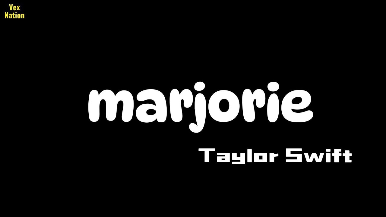 Taylor Swift - Marjorie [lyrics] - YouTube