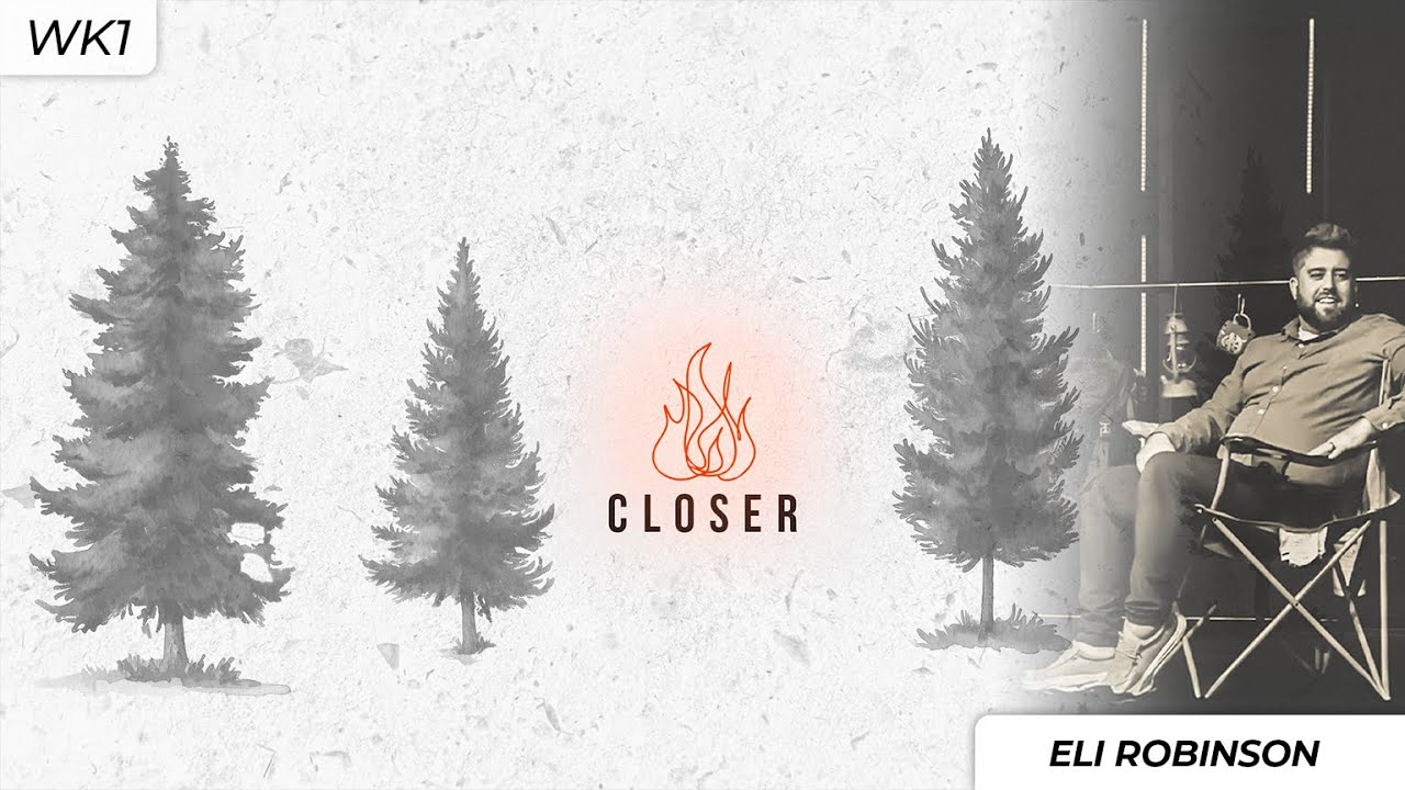 Closer wk1 // Eli Robinson // 3.9.25 - YouTube
